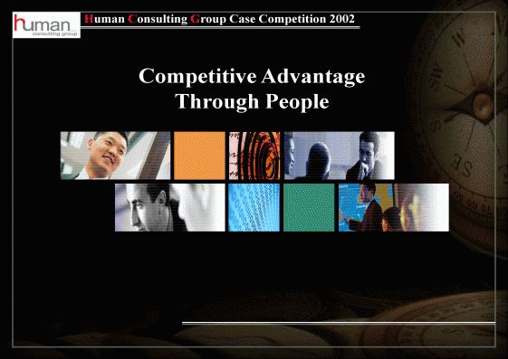 Competitive Advantage hrough People-인적자원관리 컨설팅 기회안