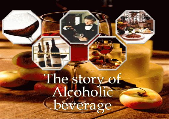 The story of Alcoholic beverage
