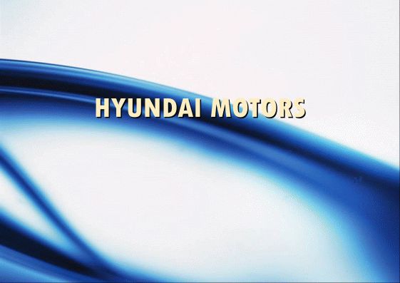 현대자동차(HYUNDAI MOTORS)마케팅 분석 영문