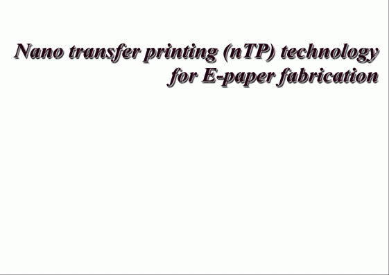 Nano transfer printing (nTP) technology for E-paper fabrication
