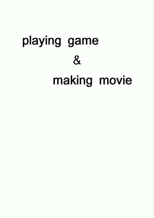 playing game & making movie