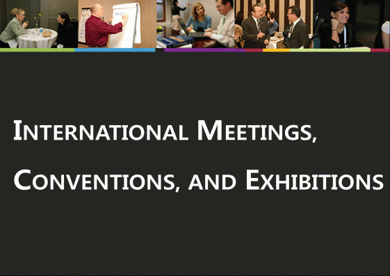 INTERNATIONAL MEETINGS, CONVENTIONS, AND EXHIBITIONS