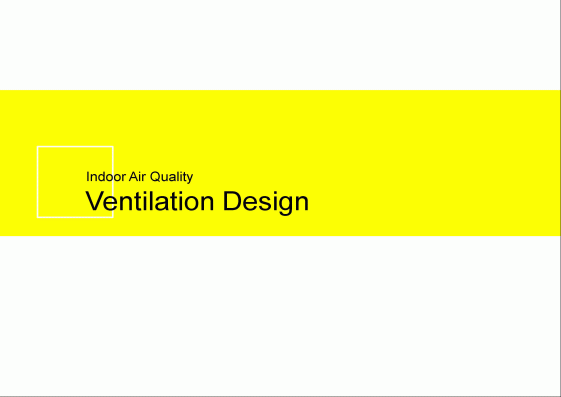 Indoor Air Quality - Ventilation Design