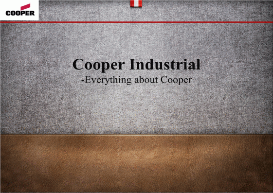 Cooper,마케팅,브랜드,브랜드마케팅,기업,서비스마케팅,글로벌,경영,시장,사례,swot,stp,4p