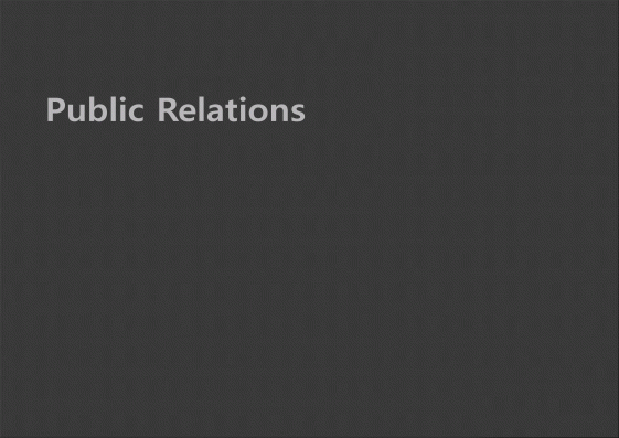 Public Relations,마케팅,브랜드,브랜드마케팅,기업,서비스마케팅,글로벌,경영,시장,사례,swot,stp,4p