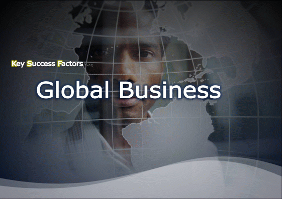 글로벌경제,글로벌비지니스 (Key Success Factors Global Business)