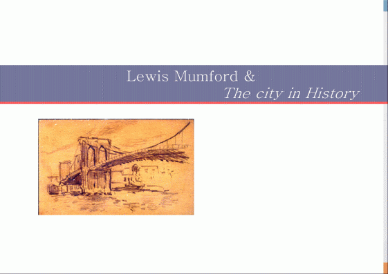 106,Lewis Mumford,루이스멈포드,도시역사,1500,Lewis Mumford & The city in History