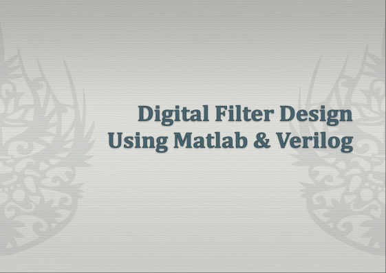 Digital Filter Design using Matlab and Verilog
