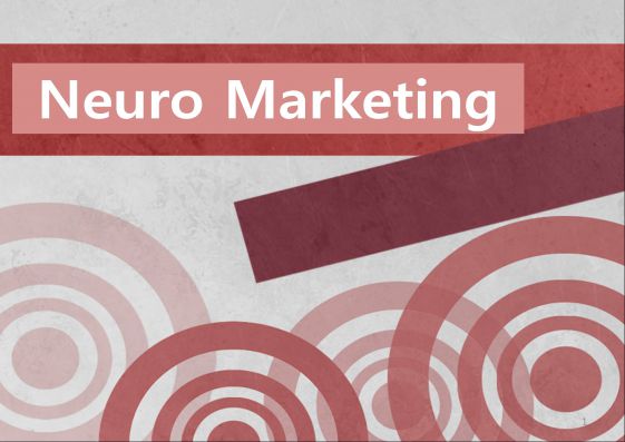 뉴로마케팅 (Neuro Marketing) - 뉴로마케팅 정의와 개념, 성장배경, 주목받는 이유, 활용분야, 성공사례, 한계, 효과적인 활용방법, 기아자동차K7, 아이트래킹, 아모레퍼시픽.ppt