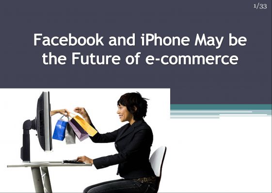 Facebook and iPhone May be the Future of e-commerce - 페이스북,아이폰, 전자상거래 미래, SNS, F-commerce.PPT자료