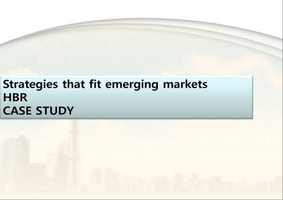 [비즈니스/경제] [Case study]Strategies that fit emerging markets