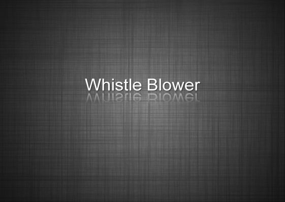 Whistle_Blower,내부고발자분석,내부고발자,공익신고자보호법,고발자
