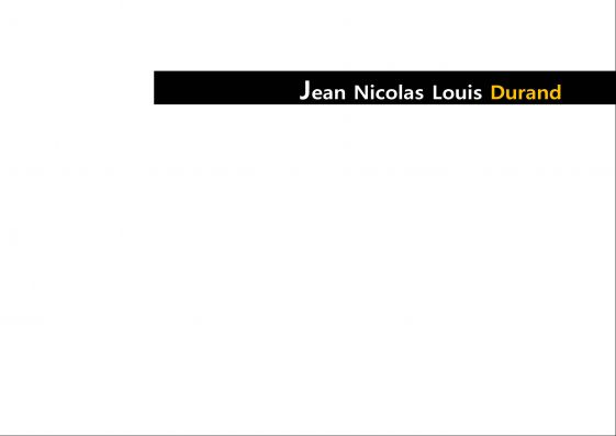 [근대건축] 장 니콜라 루이 뒤랑(듀랑) [Jean Nicolas Louis Durand].pptx