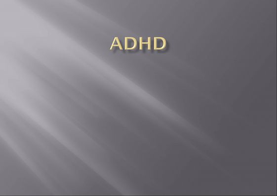 ADHD오해와 진실,Adhd는 주의력 결핍 과잉행동장애,ADHD는 과잉 진단,집중력 장애 ppt