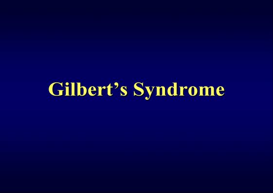 Gilbert`s Syndrome & Latent Autoimmune Diabetes of Adult (LADA) [영어,영문].ppt