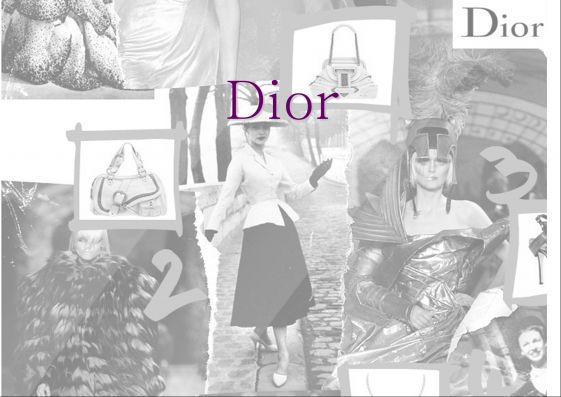 [명품 브랜드 크리스찬 디올 이미지 관리] 디올 (Dior) -  명품(크리스찬 디올)의 조건, 디오브랜딩 전략, 이미지 관리, 유통전략, 명품 판촉, 명품 전략, 명품 시장 전망, (크리스찬 디올).ppt