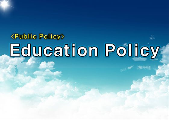 [NCLB(No Child Left Behind)의 문제점_영문-영어발표] Education Policy 부시 행정부의 NCLB 정책, 부시의 NCLB 분석, NCLB의 문제점, NCLB 전망, NCLB 개선방안.pptx