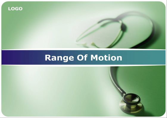 [관절가동범위(Range of Motion : ROM)] Range of Motion 모든 것 - Range of Motion 개념과 종류, ROM의 적용, 자가보조 관절가동운동, 지속적 수동운동장치, 기능적 패턴을 통한 ROM Exercises.ppt