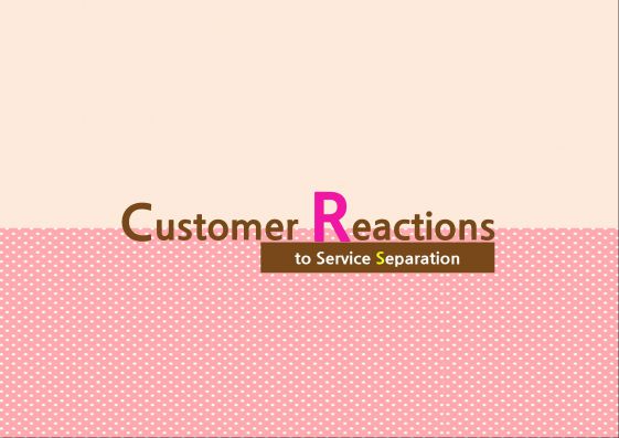 Customer Reactions to Service Separation