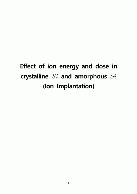 Effect of ion energy and dose in crystalline Si and amorphous Si (Ion Implantation)