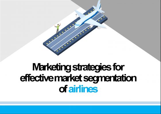 Marketing strategies for effective market segmentation of airlines
