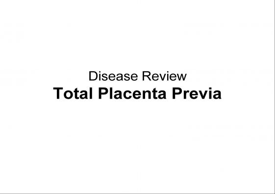 전치태반 Total placenta previa 산부인과 영어발표용 대본있음