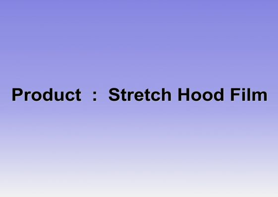 Stretch Hood Film 제조,품질,기술 설명