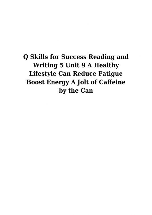 Q Skills for Success Reading and Writing 5 Unit 9 A Healthy Lifestyle Can Reduce Fatigue Boost Energy A Jolt of Caffeine by the Can