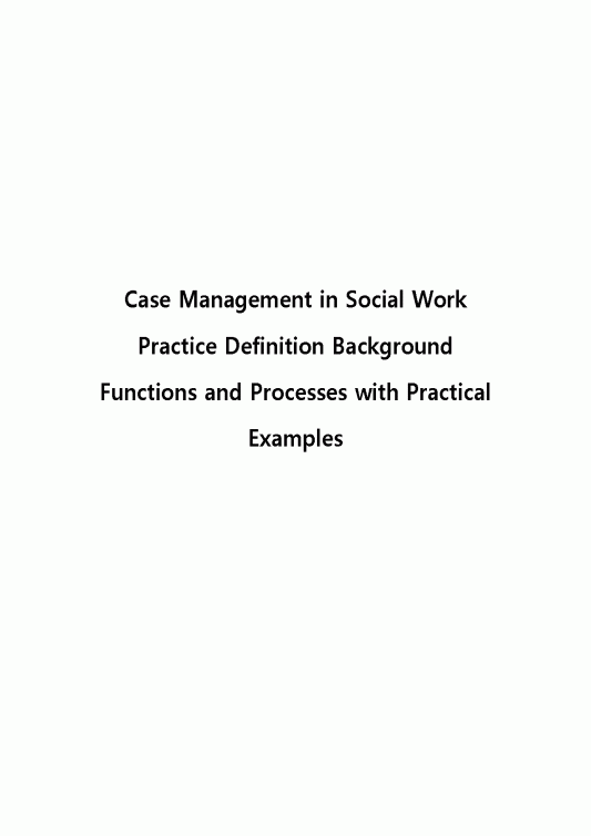 Case Management in Social Work Practice Definition Background Functions and Processes with Practical Examples