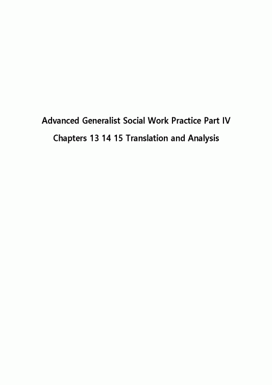 Advanced Generalist Social Work Practice Part IV Chapters 13 14 15 Translation and Analysis