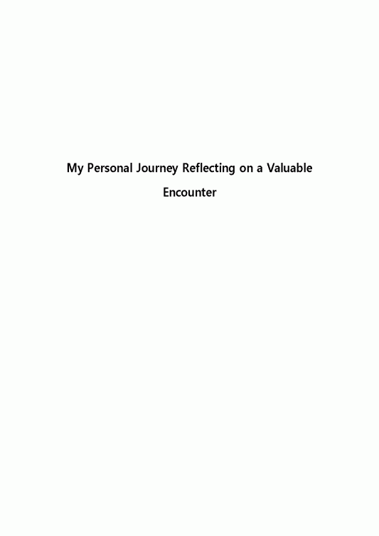 My Personal Journey Reflecting on a Valuable Encounter
