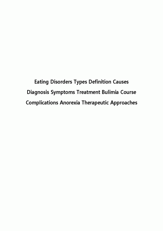 Eating Disorders Types Definition Causes Diagnosis Symptoms Treatment Bulimia Course Complications Anorexia Therapeutic Approaches