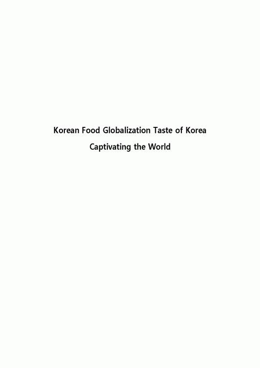 Korean Food Globalization Taste of Korea Captivating the World
