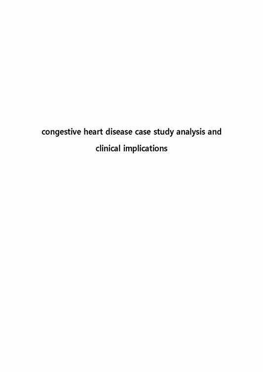 congestive heart disease case study analysis and clinical implications