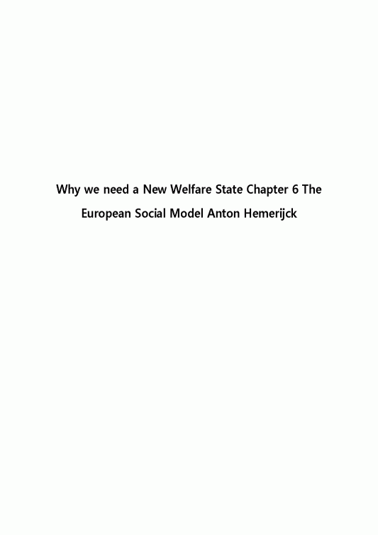 Why we need a New Welfare State Chapter 6 The European Social Model Anton Hemerijck
