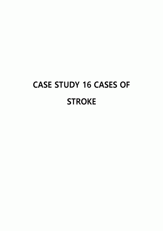 CASE STUDY 16 CASES OF STROKE