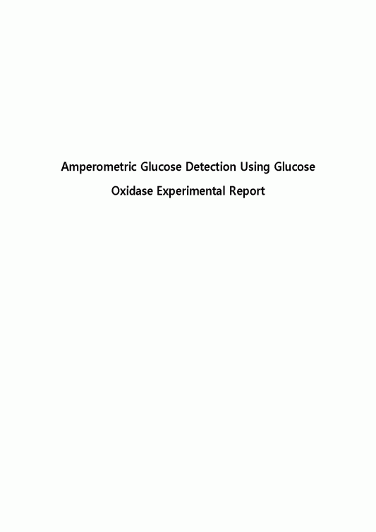 Amperometric Glucose Detection Using Glucose Oxidase Experimental Report