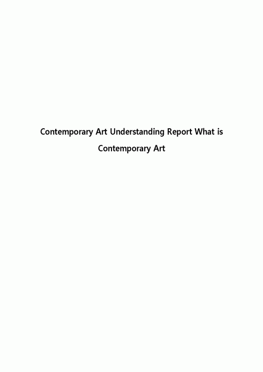 Contemporary Art Understanding Report What is Contemporary Art