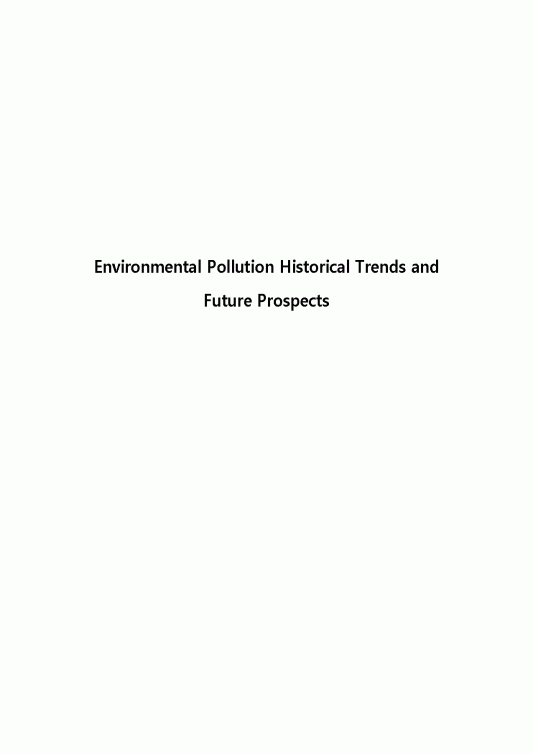 Environmental Pollution Historical Trends and Future Prospects