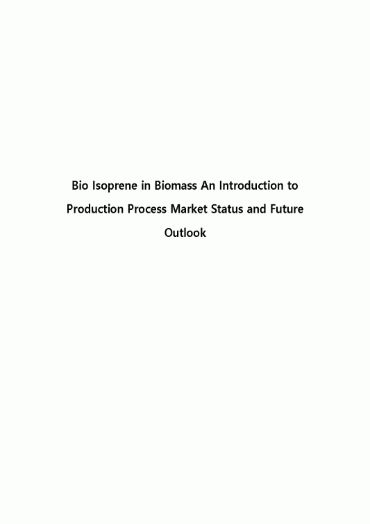Bio Isoprene in Biomass An Introduction to Production Process Market Status and Future Outlook