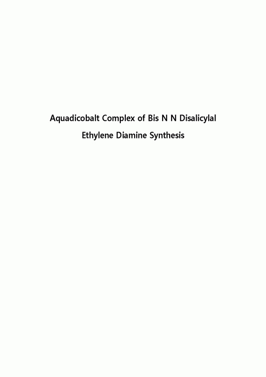 Aquadicobalt Complex of Bis N N Disalicylal Ethylene Diamine Synthesis